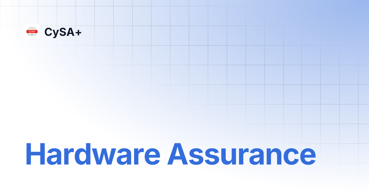 Hardware Assurance | CySA+