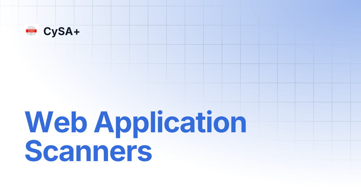 Web Application Scanners | CySA+